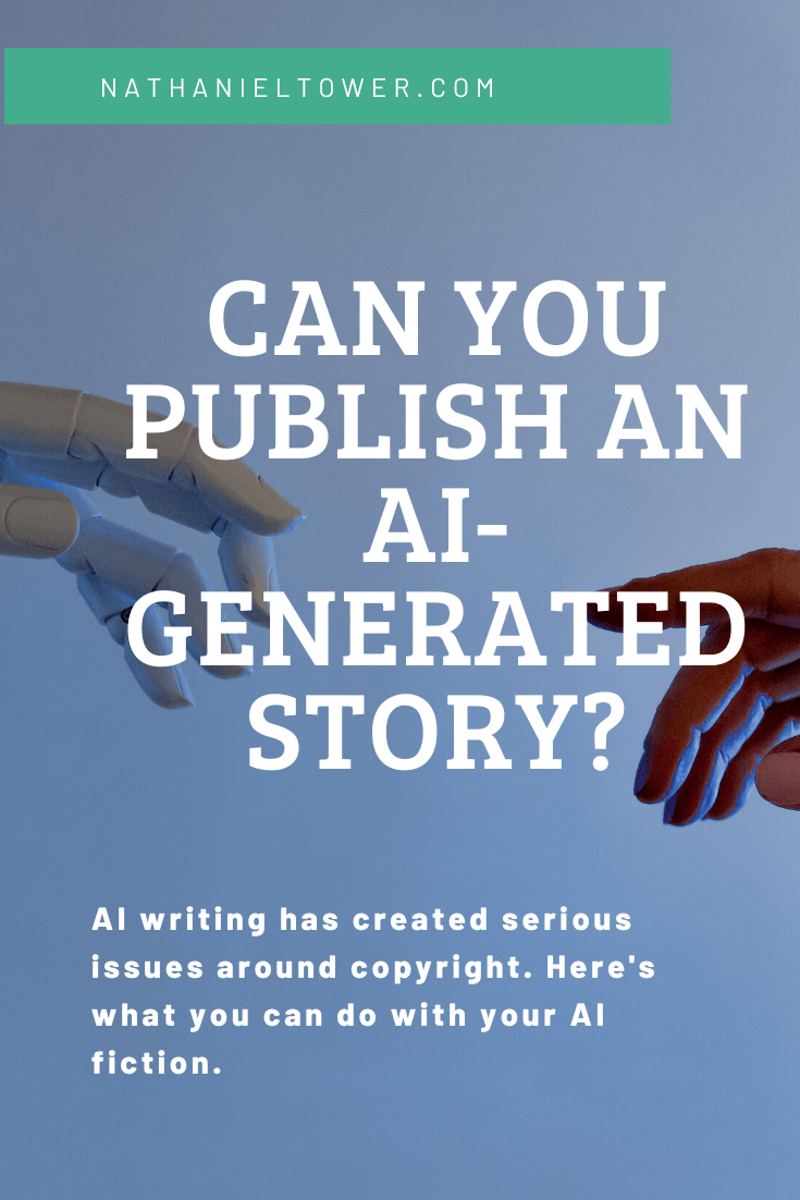 Can you submit your AI-generated story for publication | Nathaniel Tower